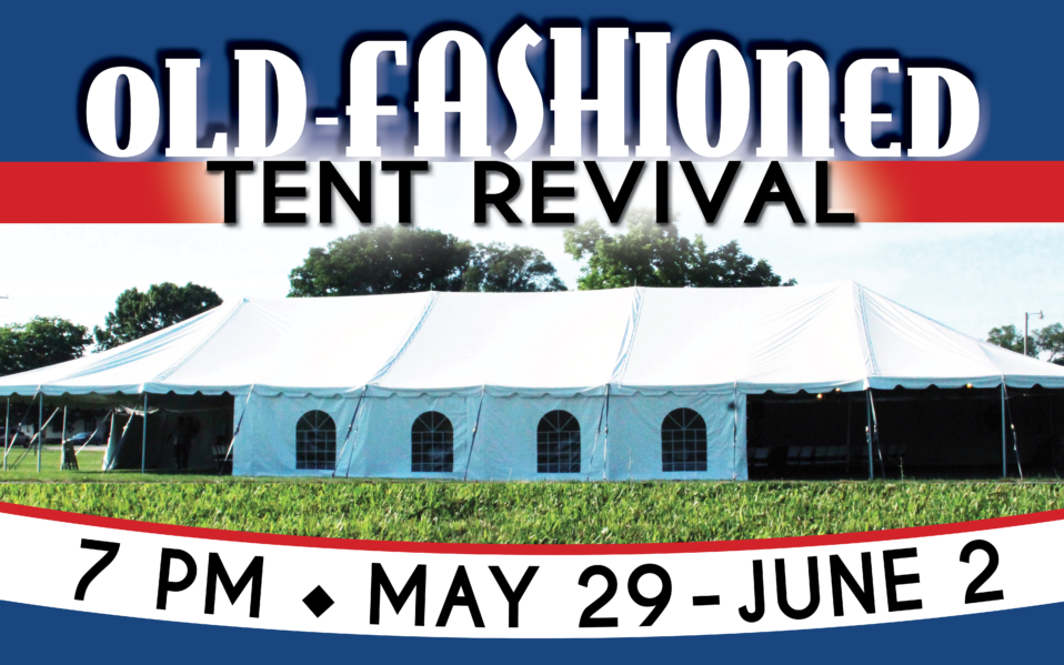 3rd Annual Tent Revival – Bible Baptist Church